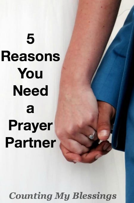 5 Reasons You Need a Prayer Partner - Counting My Blessings