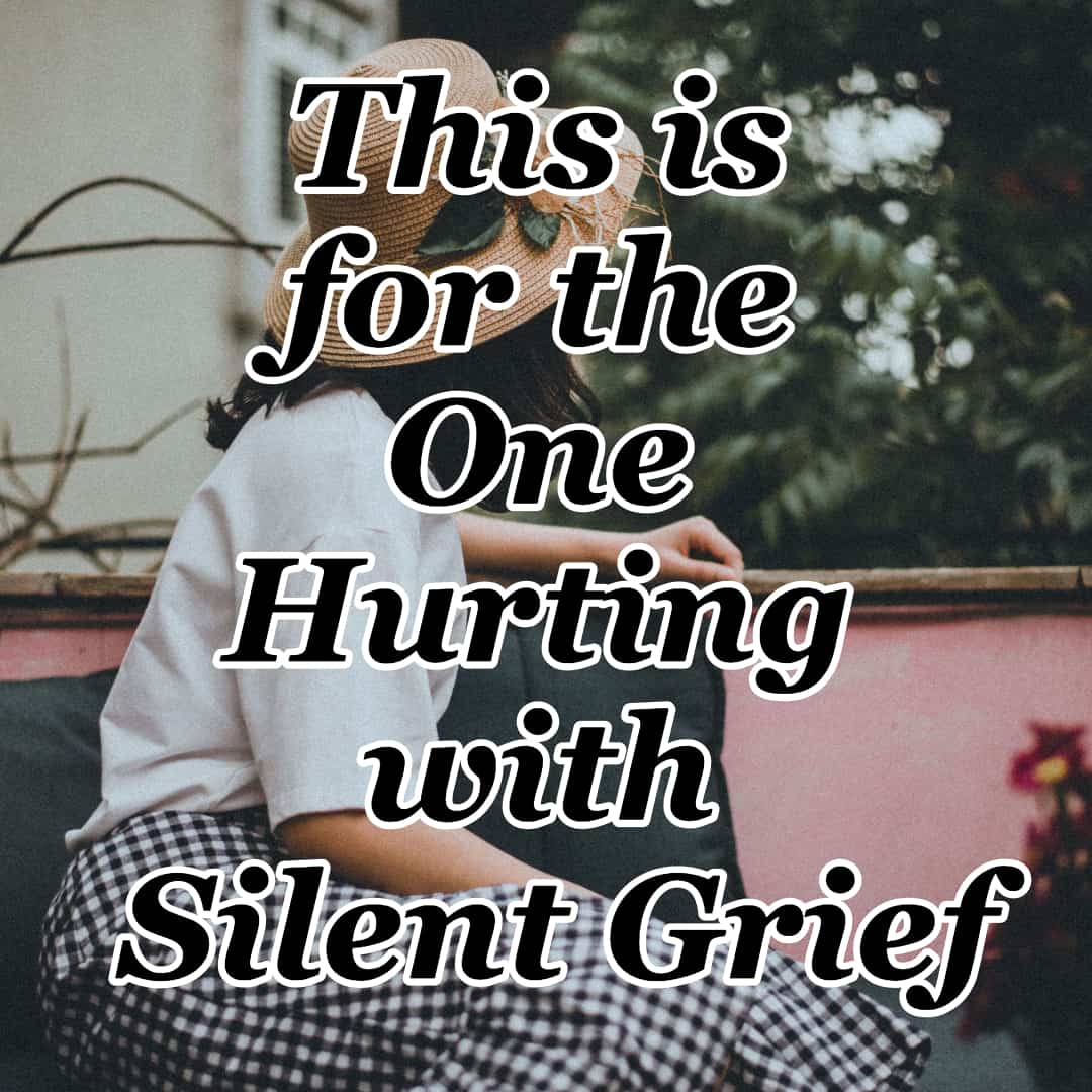 This Is For The One Hurting With Silent Grief Counting My Blessings