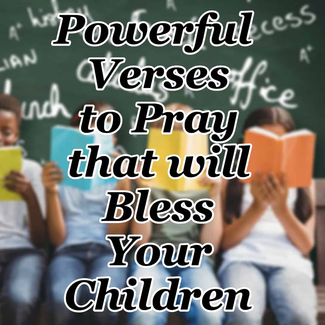 Powerful Verses to Pray that will Bless Your Children - CMB
