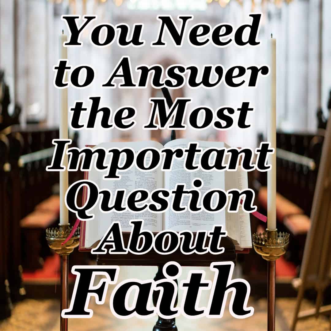 You Need to Answer the Most Important Question About Faith | CMB