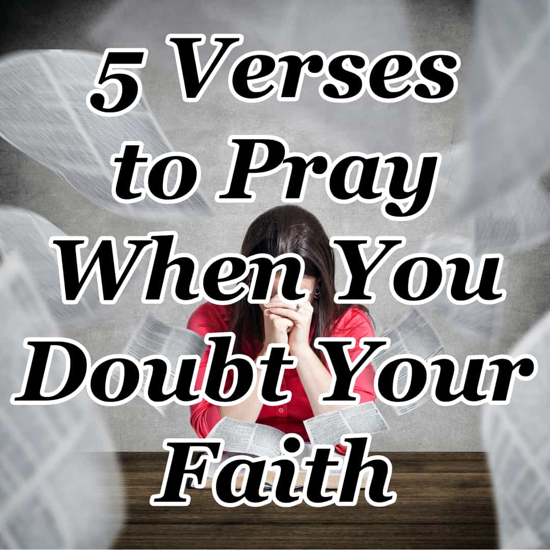 5 Verses to Pray When You Doubt Your Faith | CMB