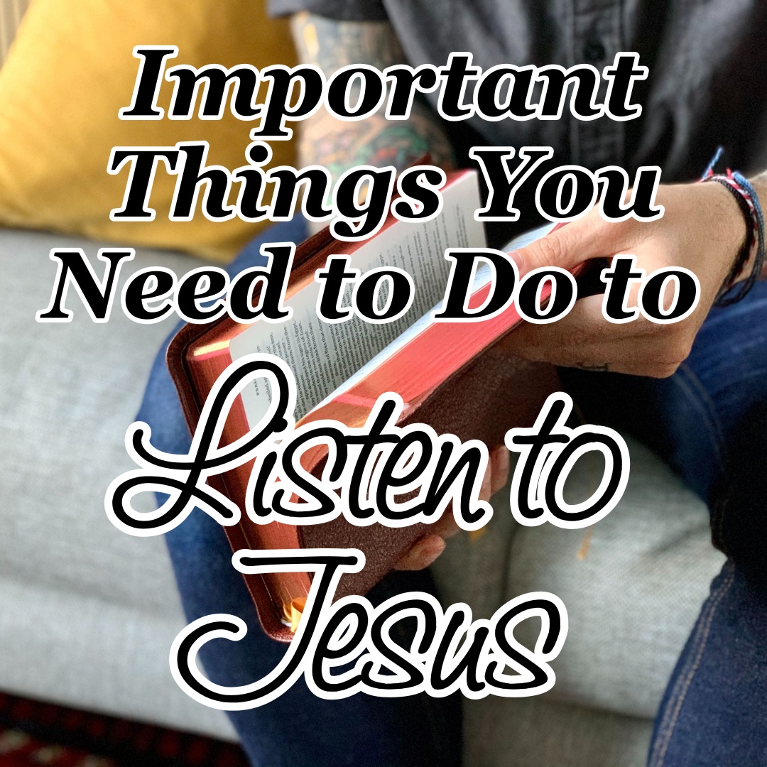 Important Things You Need To Do To Listen To Jesus CMB important-things-you-need-to-do-to-listen-to-jesus-cmb