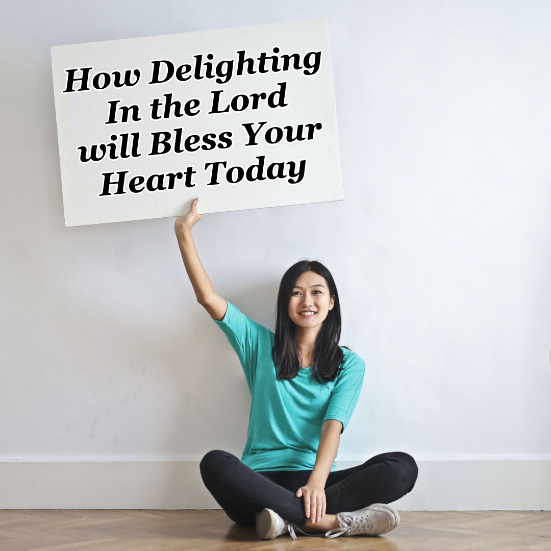 How Delighting In the Lord will Bless Your Heart Today - CMB