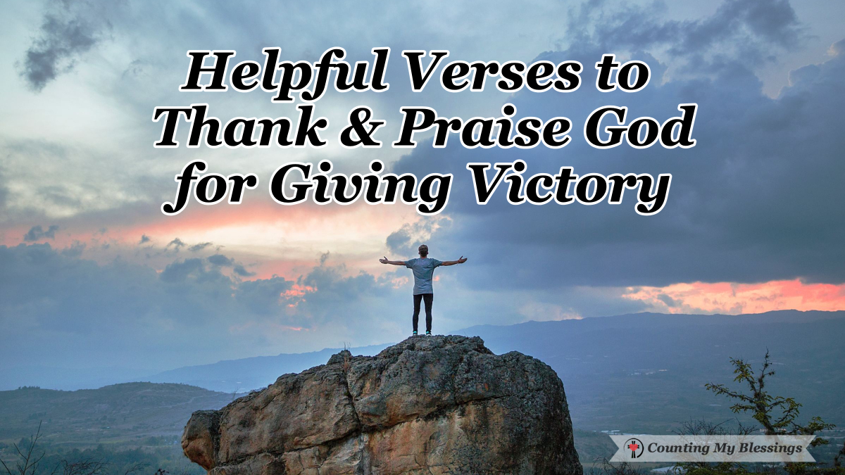 Helpful Verses To Thank Praise God For Giving Victory Counting My