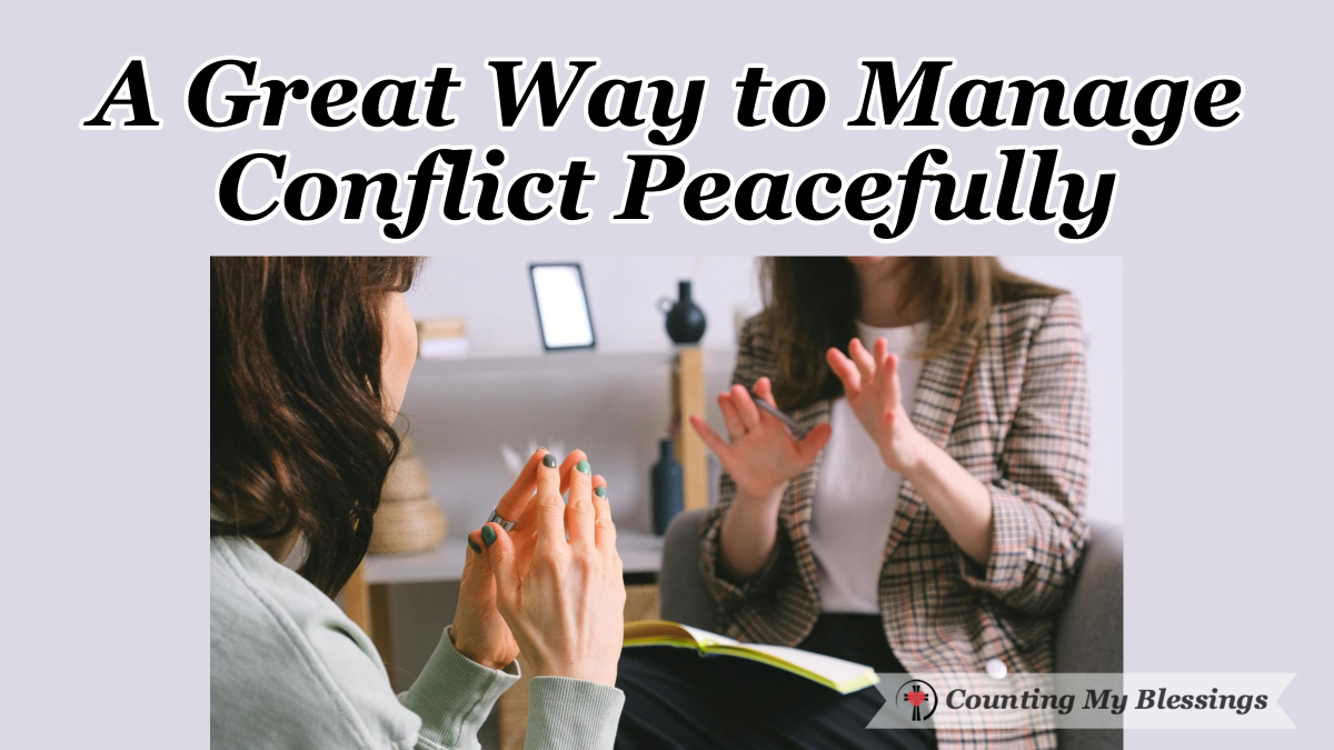 A Great Way to Manage Conflict Peacefully - Counting My Blessings